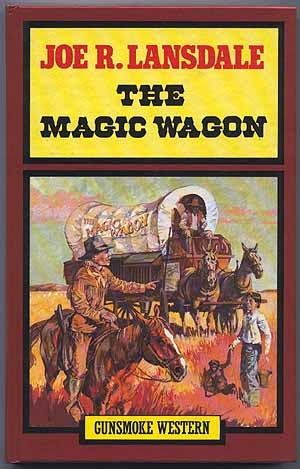The Magic Wagon by LANSDALE, Joe R.: Fine Hardcover (1988) | Between ...