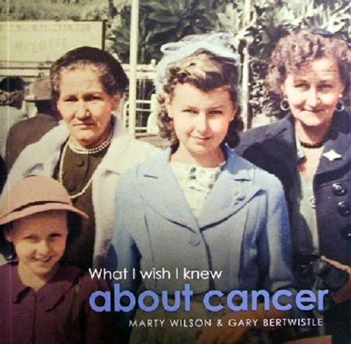 What I Wish I Knew About Cancer by Wilson Marty; Bertwhistle Gary: Fine ...