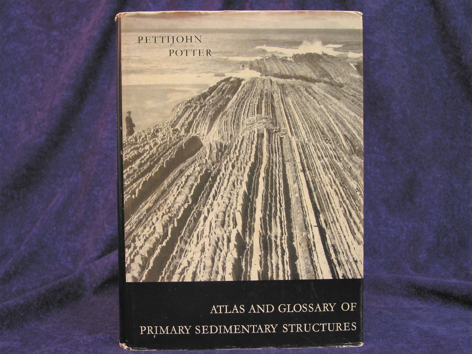Atlas and Glossary of Primary Sedimentary Structures by Pettijohn, F.J ...