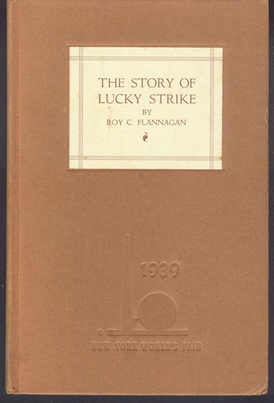 THE STORY OF LUCKY STRIKE by [1939 World's Fair] Flannagan, Roy C ...