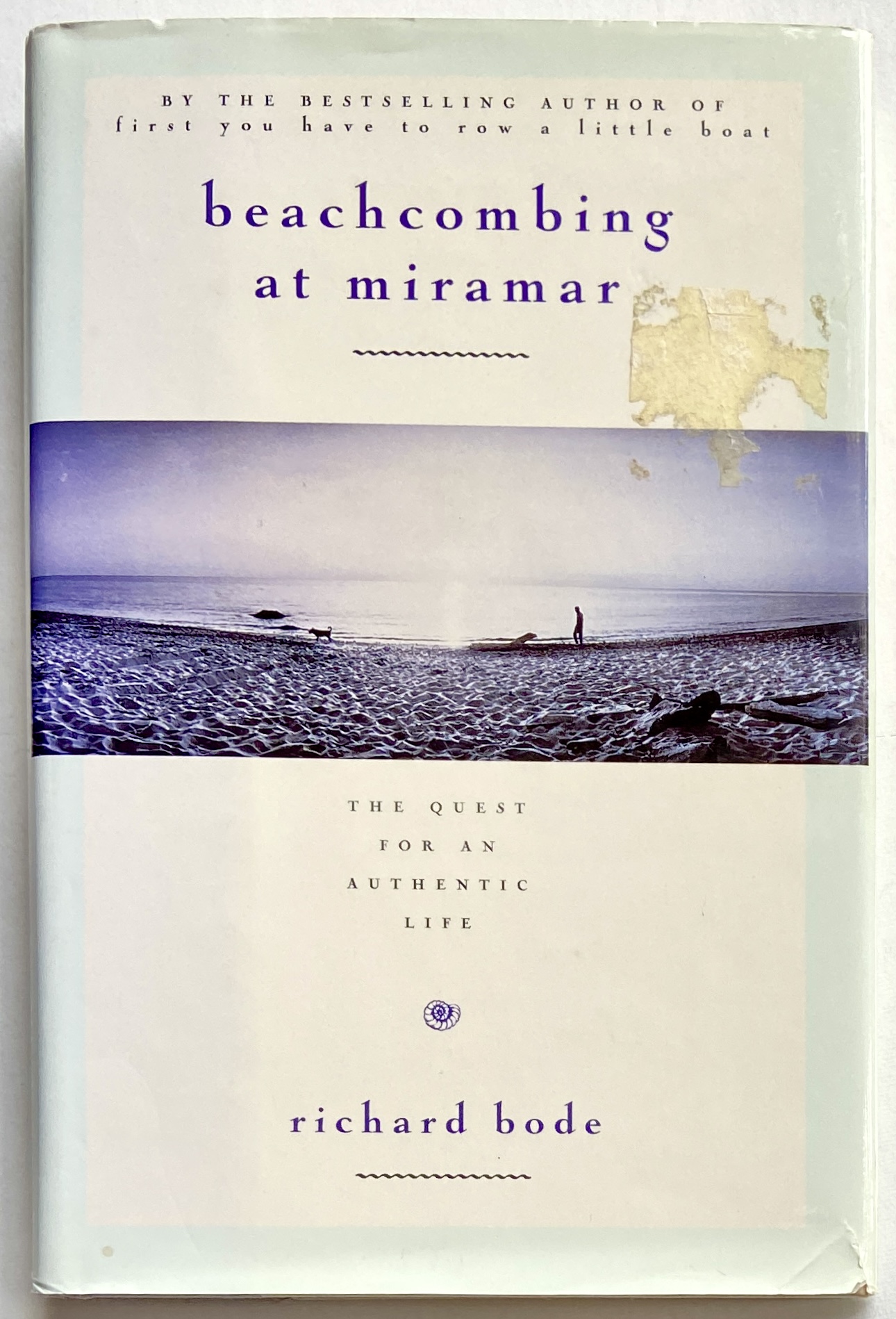 Beachcombing At Miramar: The Quest For An Authentic Life by Bode ...