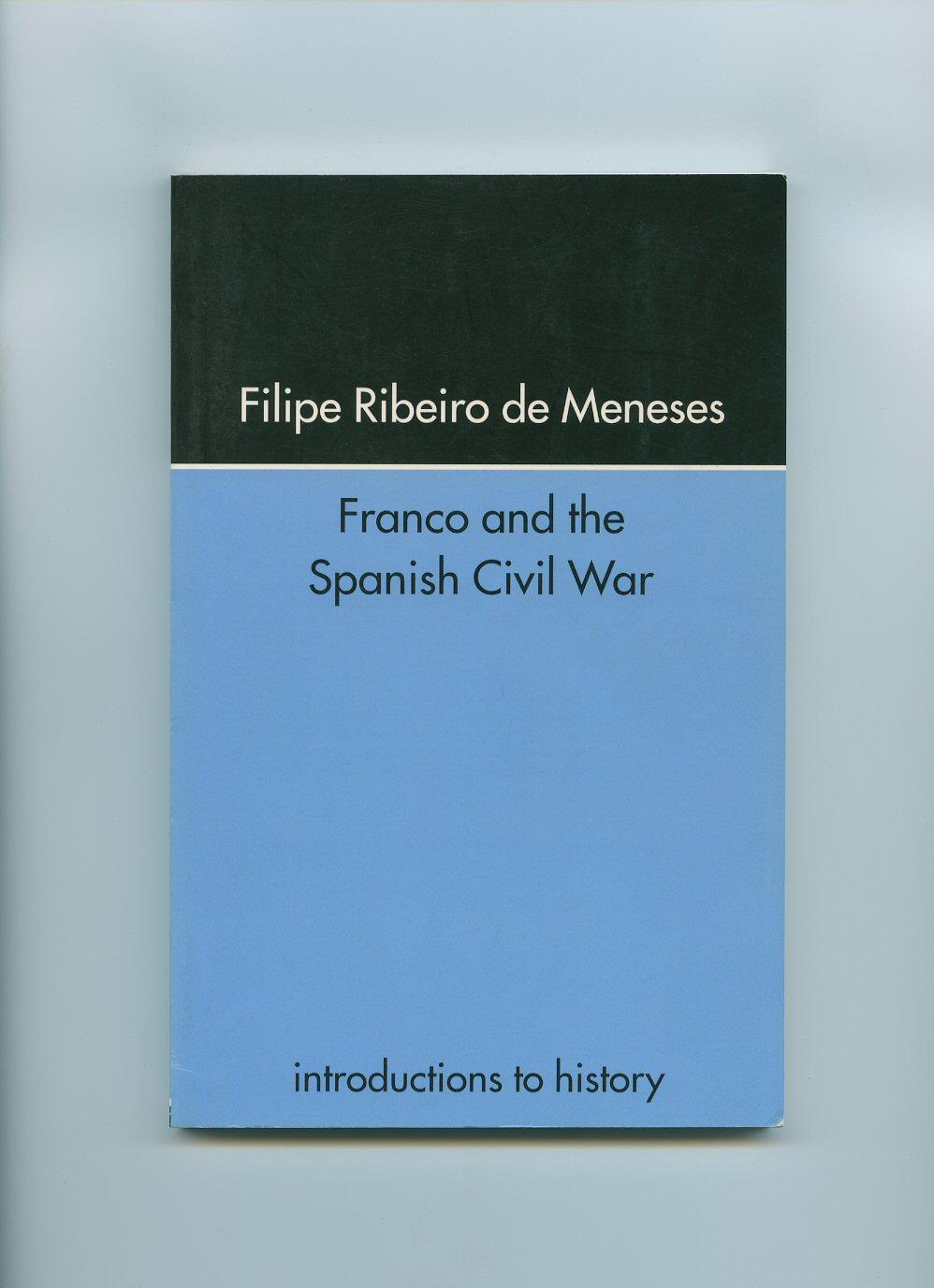Franco and the Spanish Civil War [Introductions to History Series] de de Meneses, Filipe Ribeiro ...