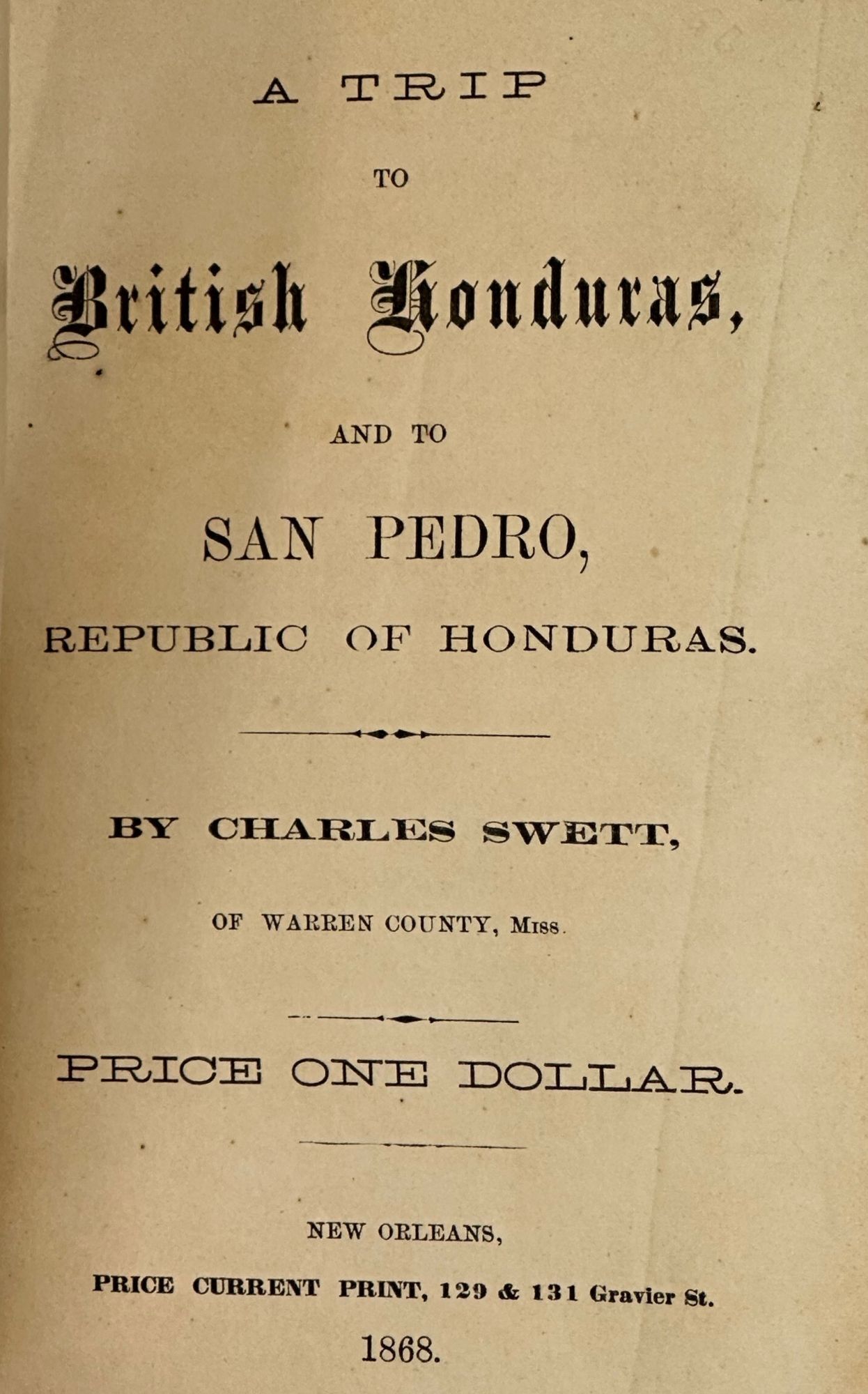 A TRIP TO BRITISH HONDURAS, AND TO SAN PEDRO, REPUBLIC OF HONDURAS by ...