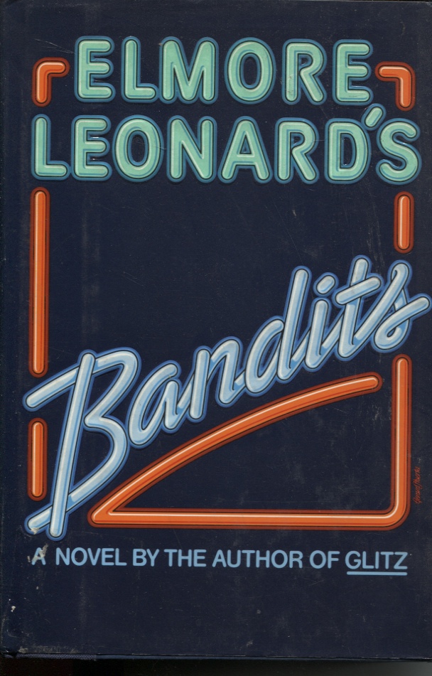 Bandits by Leonard, Elmore: Very Good Hard Cover (1987) First Edition ...
