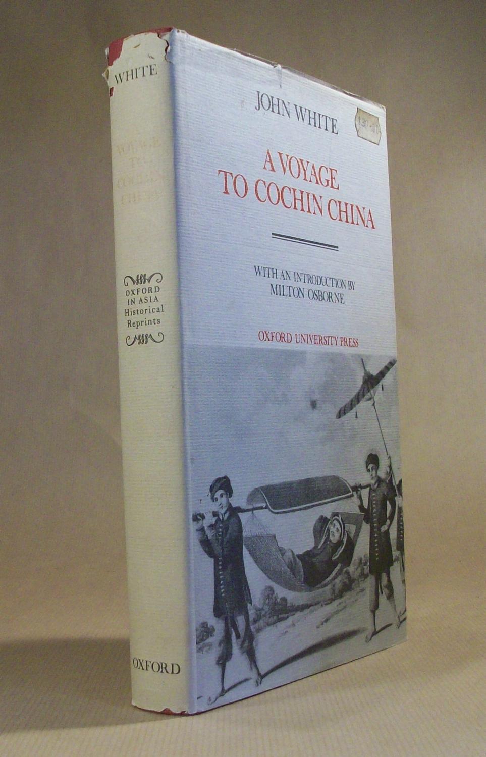 A Voyage to Cochin China by White, John: Very Good Hardcover (1972 ...