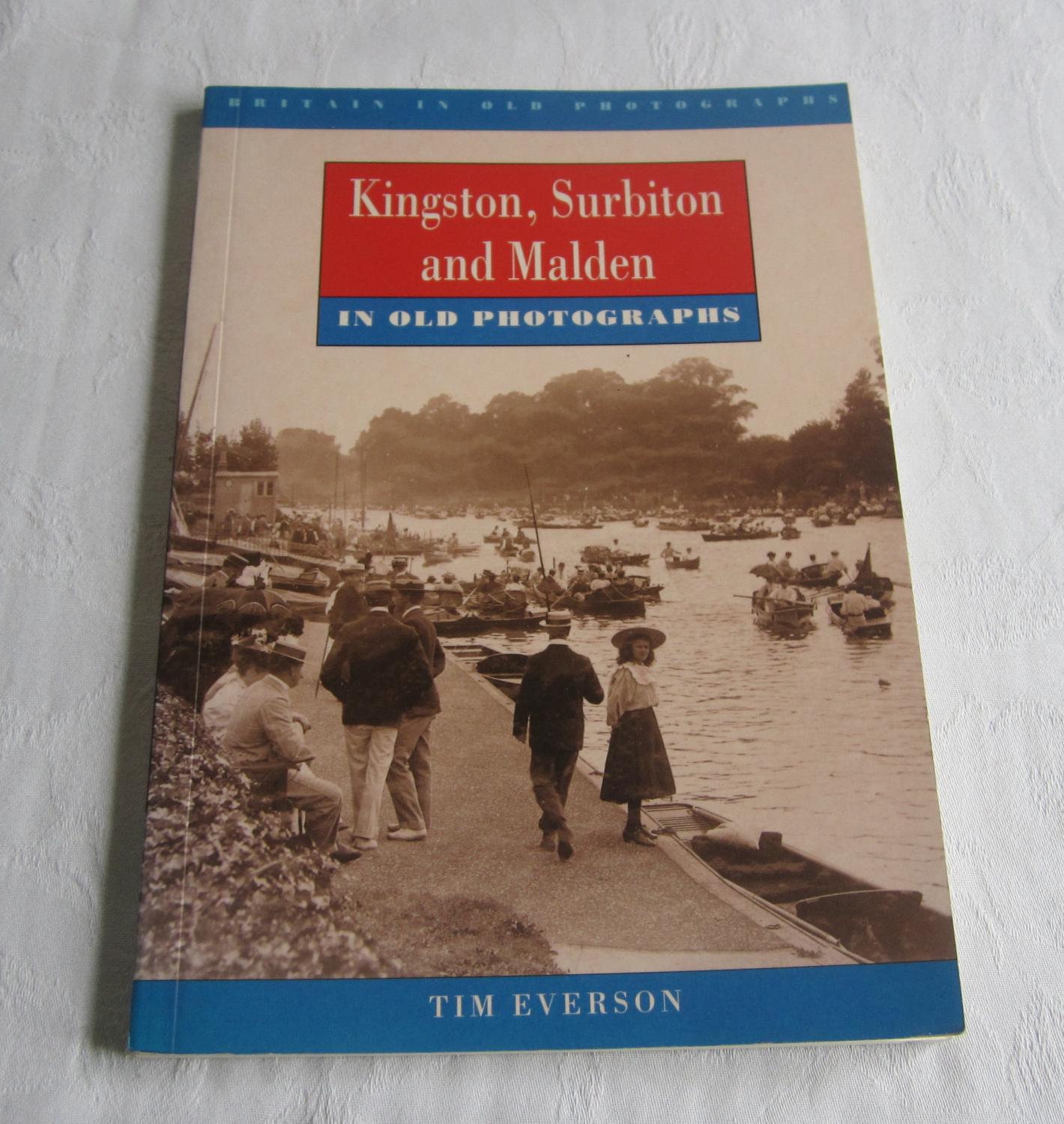 Kingston, Surbiton and Malden in Old Photographs (Britain in Old ...