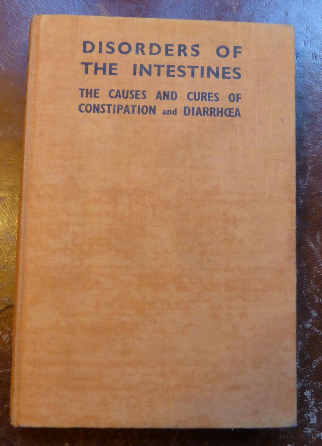 Disorders Of The Intestines; The Causes & Cures Of Constipation ...