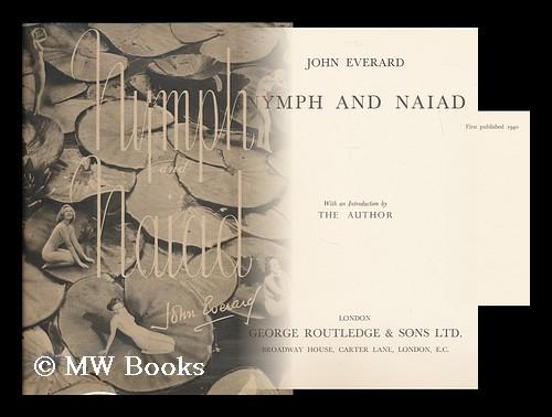 Nymph and naiad / John Everard ; with an introduction by the author von ...