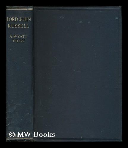 Lord John Russell : a study in civil and religious liberty / by A ...