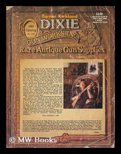 Dixie Gun Works, inc. : Rare Antique Gun Supplies : 1981 catalog, no ...
