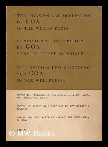 The Invasion and occupation of Goa in the world press, edited and ...