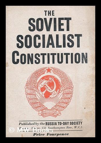 The Soviet socialist constitution by Russia Today Society: (1941 ...