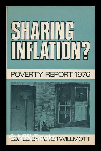 Poverty report 1976 : Sharing inflation? / edited by Peter Willmott by ...