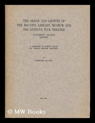 The origin and growth of the Mocatta library, museum and the Gustave ...