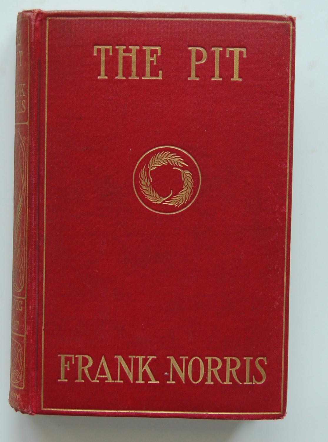 The Pit. A Story of Chicago by Norris, Frank: Near Fine Hardcover (1903 ...