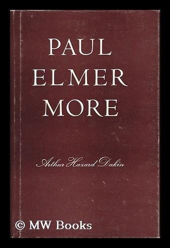 Paul Elmer More by Dakin, Arthur Hazard (1905-): (1960) First Edition ...