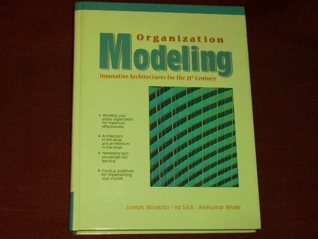 Organization Modeling: Innovative Architec- Tures for the 21st Century ...