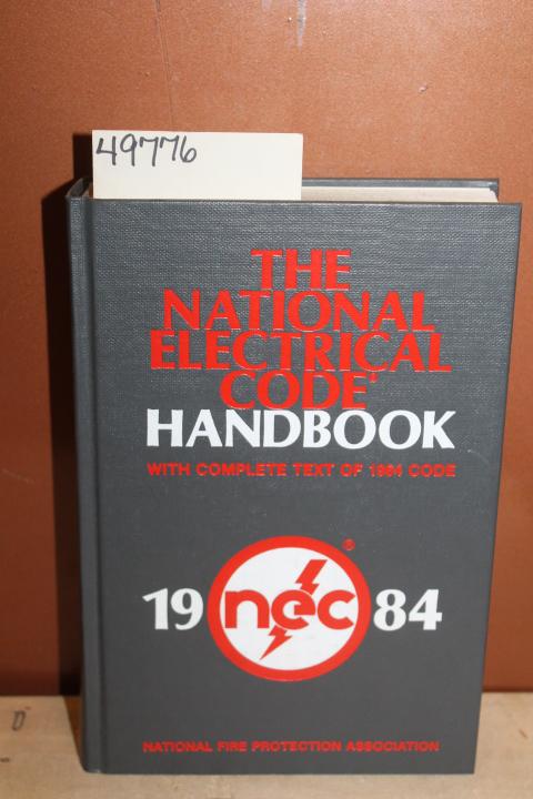 The National Electrical Code Handbook with Complete Text of 1984 Code ...