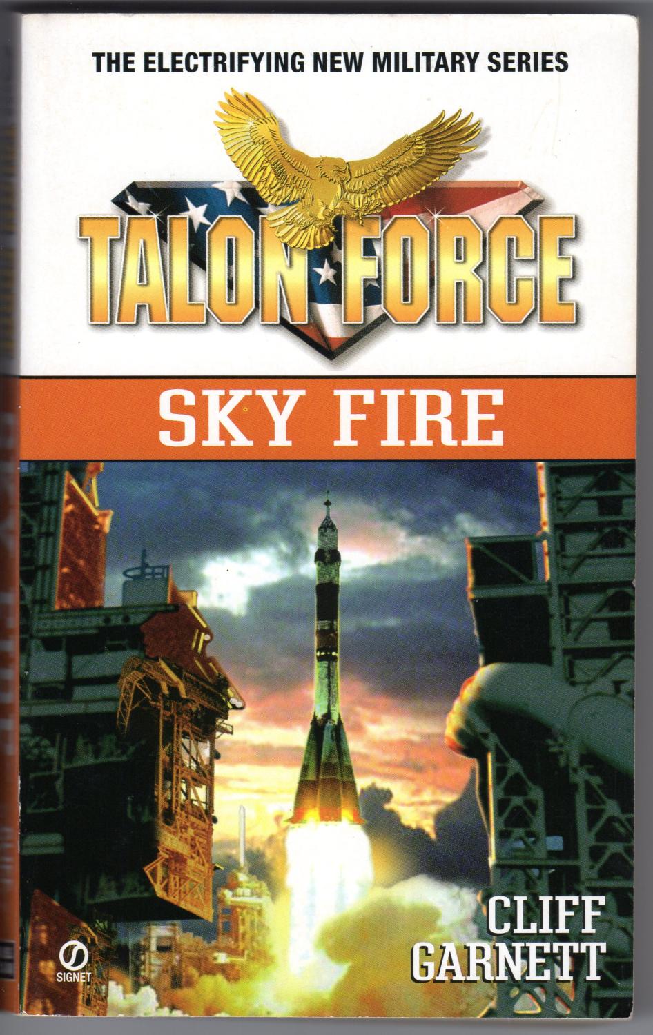 Talon Force: Sky Fire by Garnett, Cliff: Very Good Plus Soft cover ...