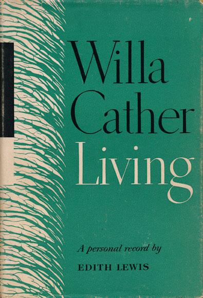 Willa Cather: Living by Lewis, Edith: Very Good+ Hardcover (1953) First ...