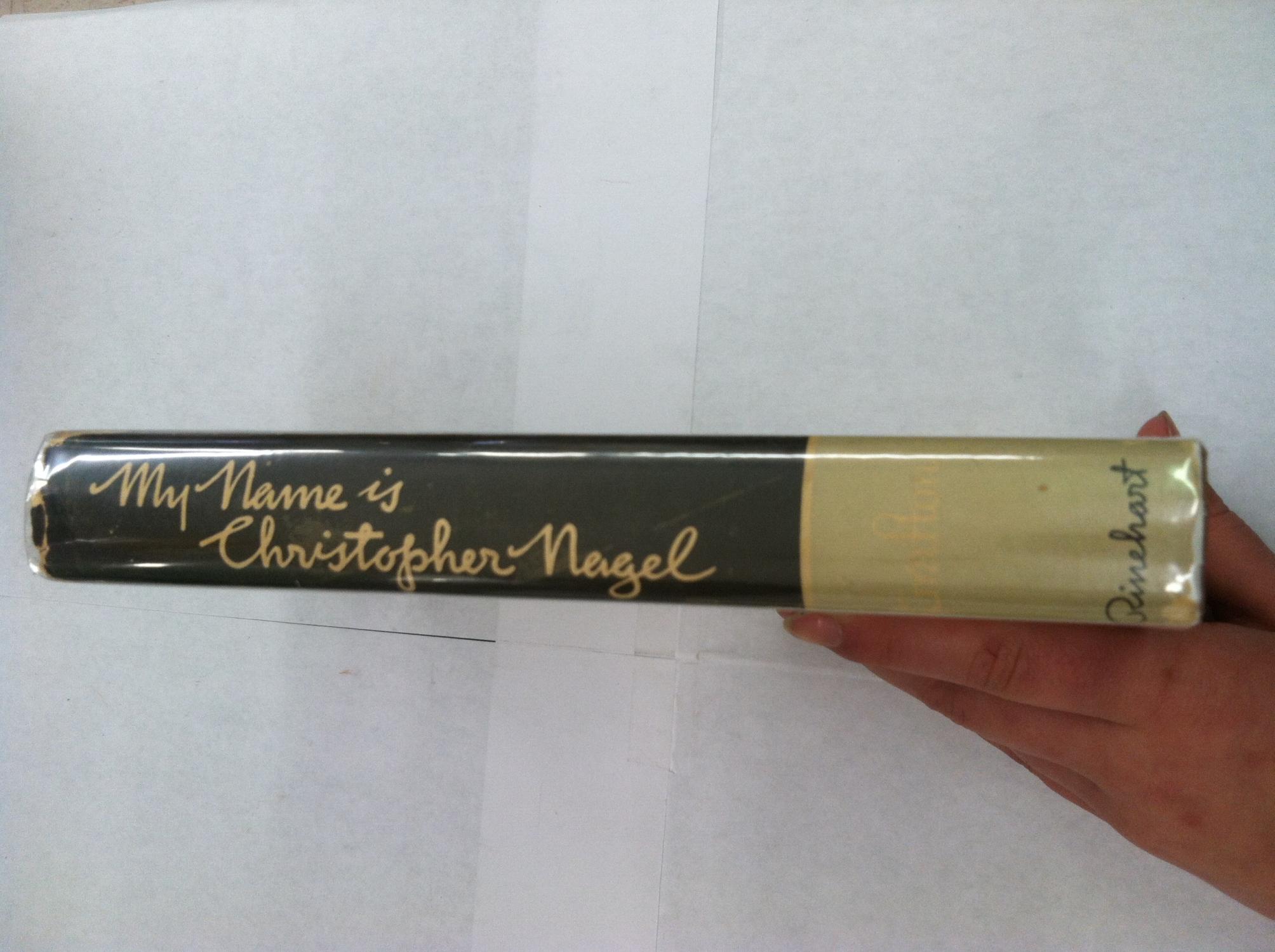 My Name is Christopher Nagel par Grafton, C. W.: Very Good Cloth (1947 ...