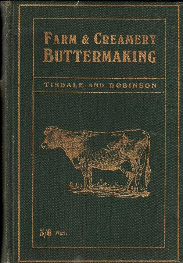 Farm and Creamery Buttermaking par Walker-Tisdale, C.W.; Robinson ...