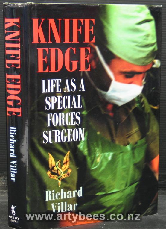 Knife Edge. Life as a Special Forces Surgeon by Villar, Richard: Very ...