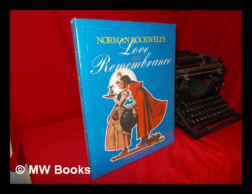 Norman Rockwell's Love and Remembrance by Rockwell, Norman (1894-1978 ...