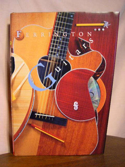 FERRINGTON GUITARS: FEATURING THE CUSTOM-MADE GUITARS OF MASTER LUTHIER ...
