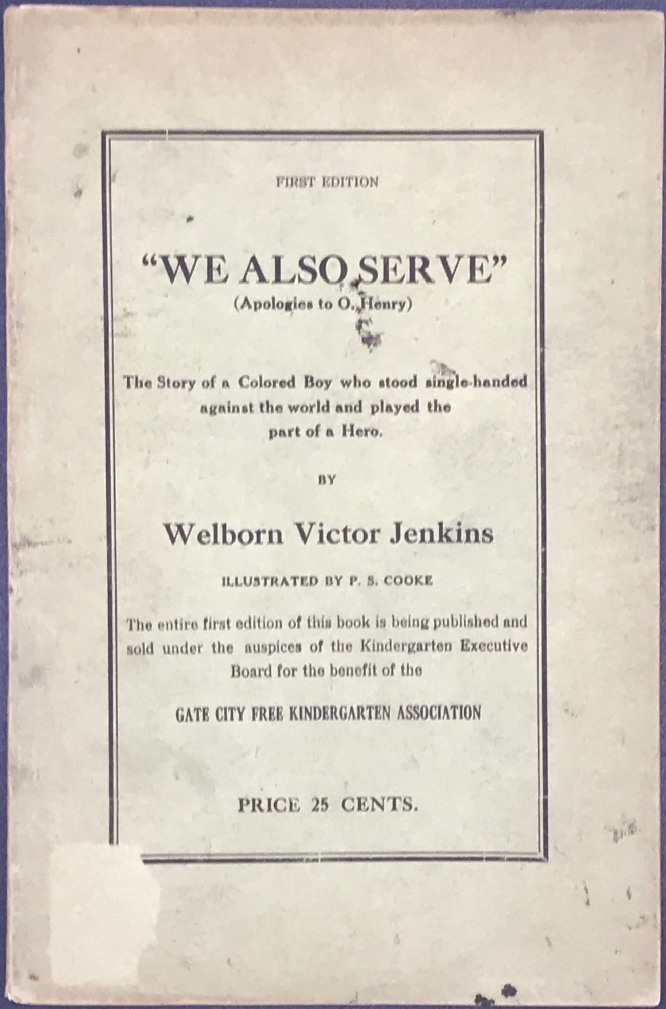 "We Also Serve" (Apologies to O. Henry): The Story of a Colored Boy Who ...
