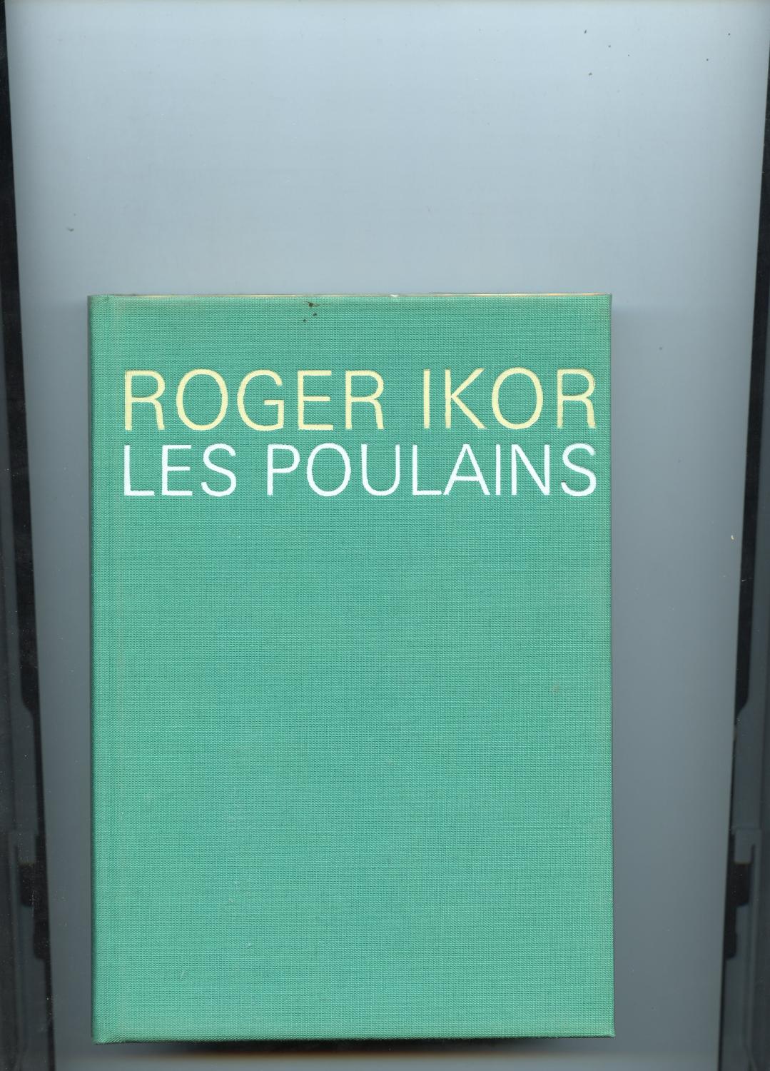 LES POULAINS. von IKOR (Roger): Très bon Couverture rigide (1966 ...