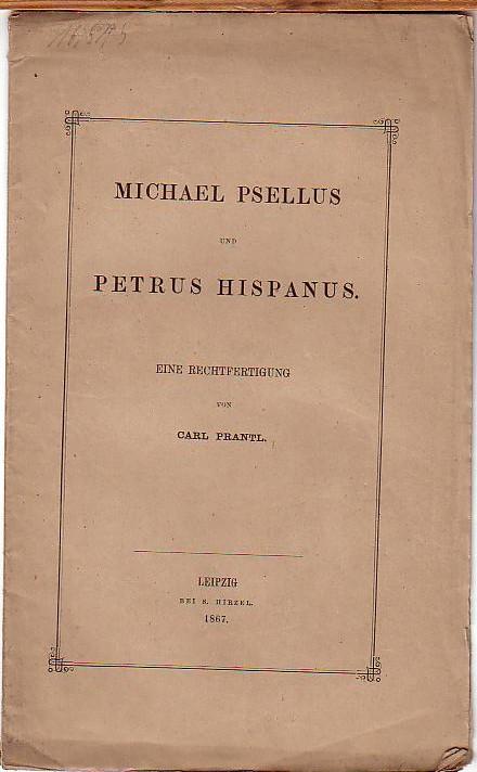 Michael Psellus und Petrus Hispanus. Eine Rechtfertigung. par Prantl ...