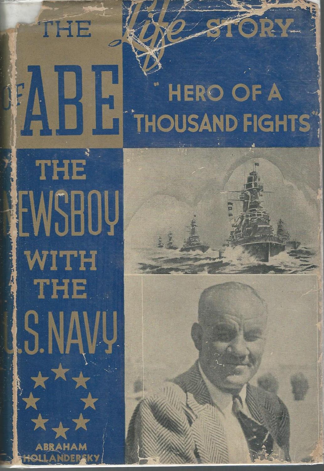 The Life Story of Abe the Newsboy: Hero of a Thousand Fights [Signed by ...