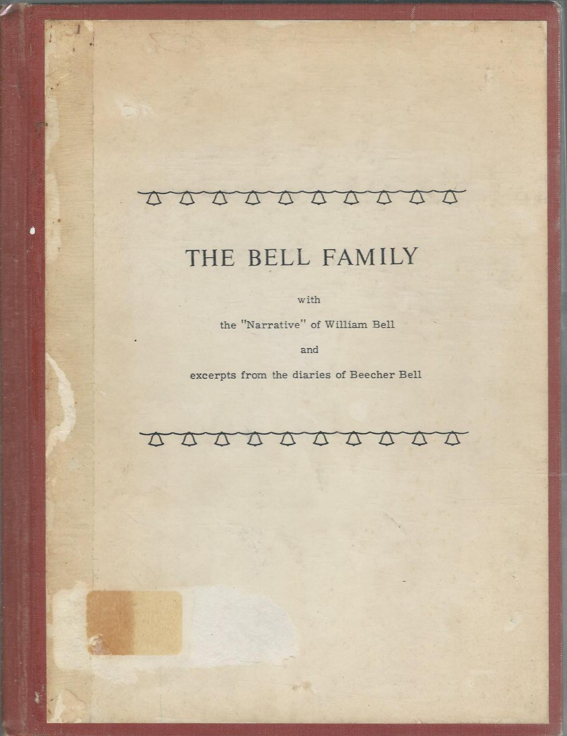 The Bell Family with the 'Narrative' of William Bell and exerpts from ...