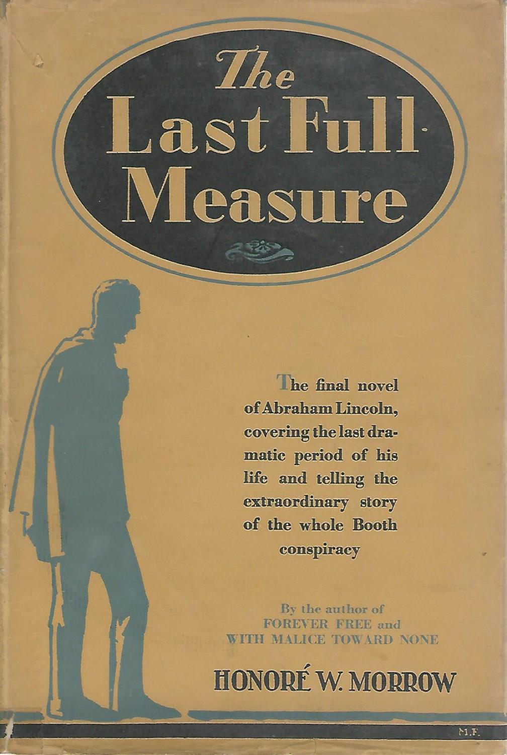 The Last Full Measure by Lincoln, Abraham) Morrow, Honore Willsie: Very ...