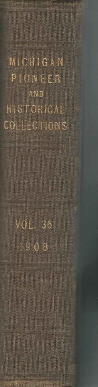 Historical Collections: Collections and Researches Made By the Michigan ...