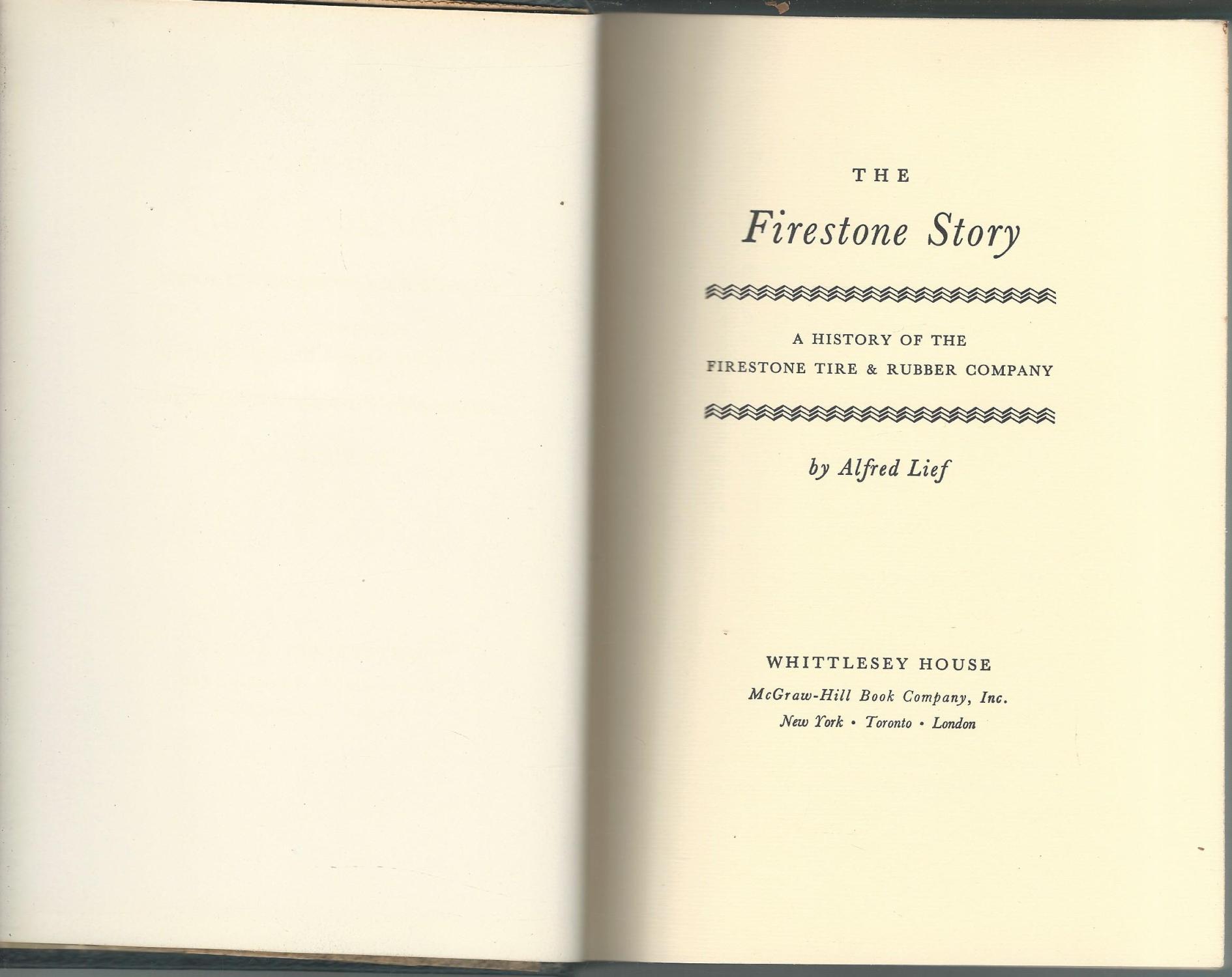 The Firestone Company: A History of the Firestone Tire & Rubber Company ...