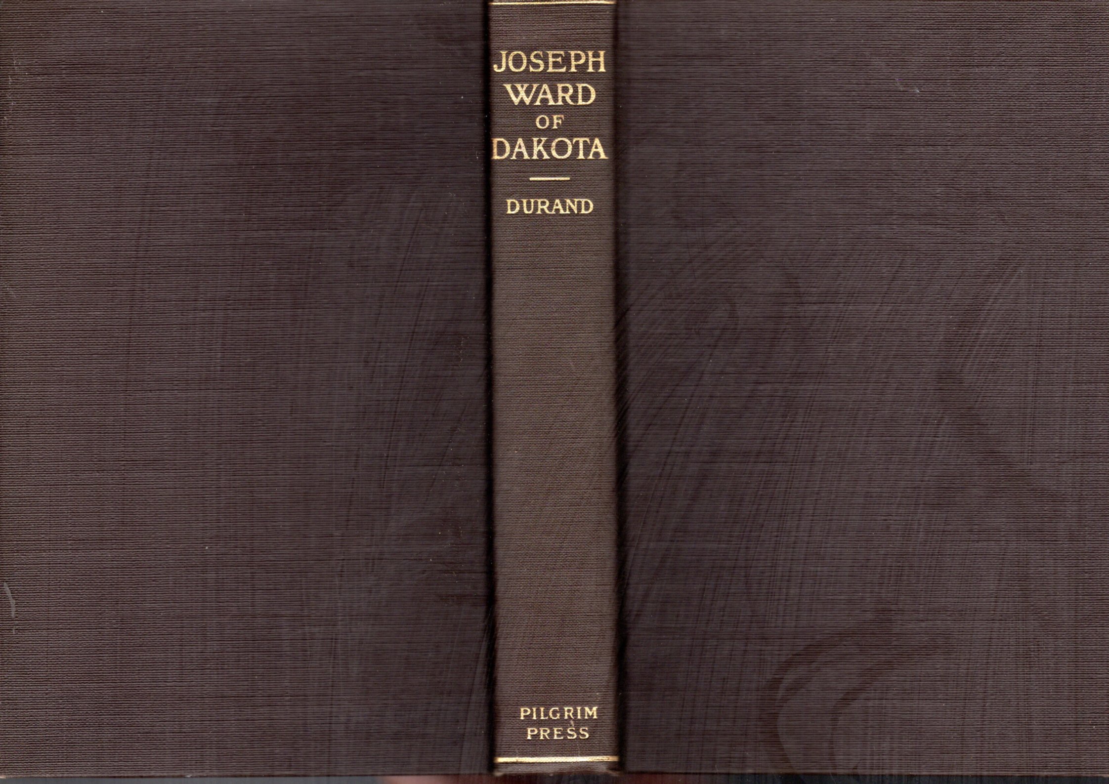 Joseph Ward of Dakota by Ward, Joseph) Durand, George Harrison: Very ...