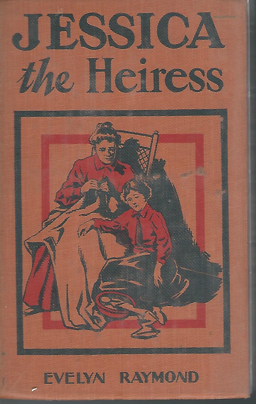 Jessica The Heiress by Raymond, Evelyn: Very Good Hardcover (1904 ...