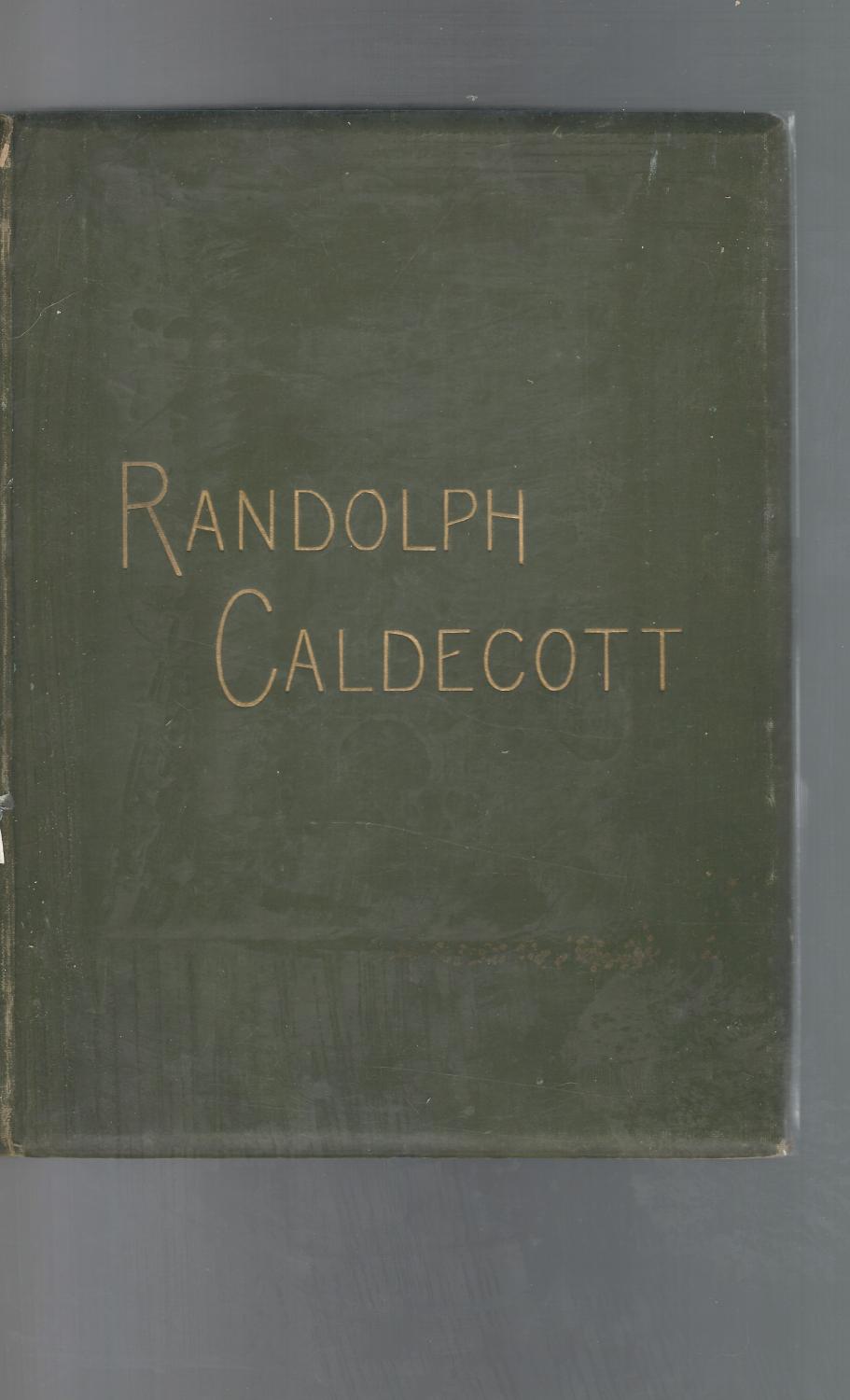 Randolph Caldecott: A Personal Memoir of His Early Art Career by ...