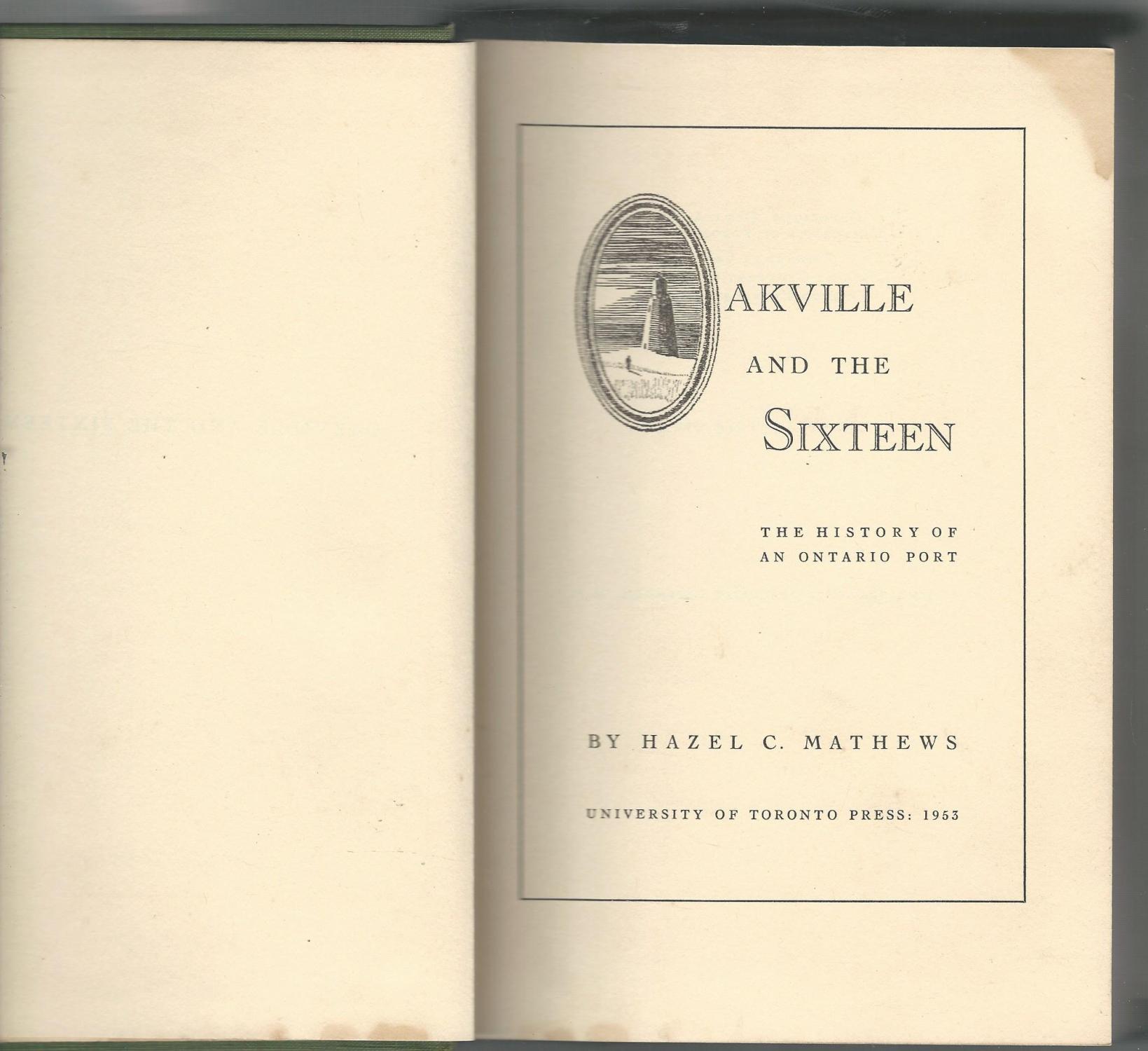 Oakville and the Sixteen: The History of an Ontario Port by Mathews ...