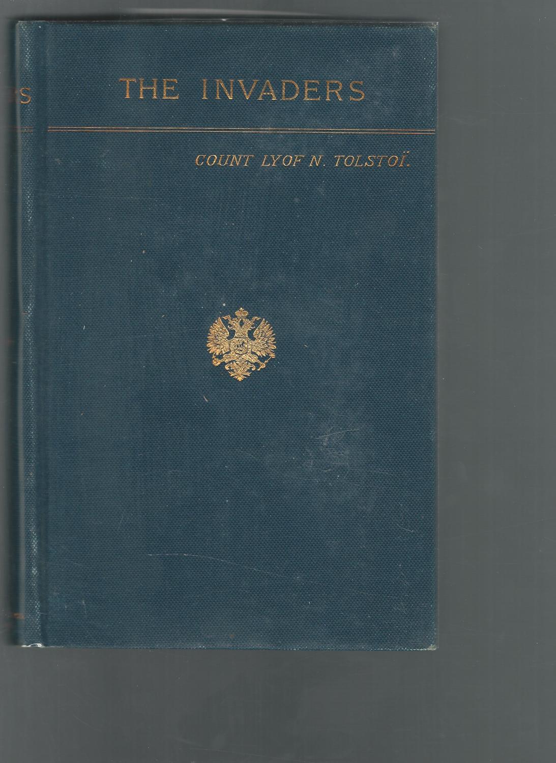 The Invaders and other Stories by Tolstoy, Leo) Tolstoi, Lyof N) Dole ...