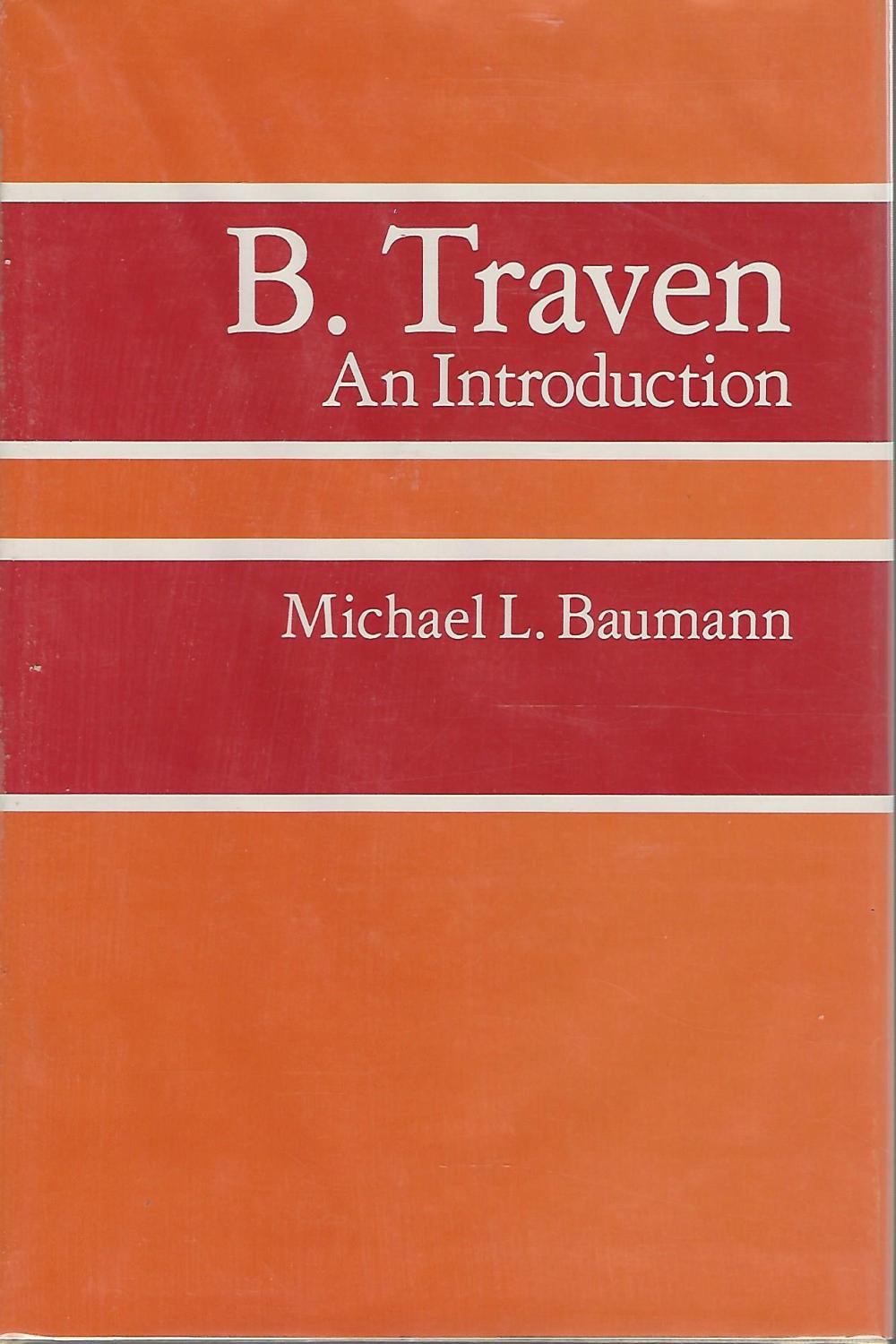 B. Traven: An Introduction by Traven, B.) Baumann, Michael L: Very Good ...