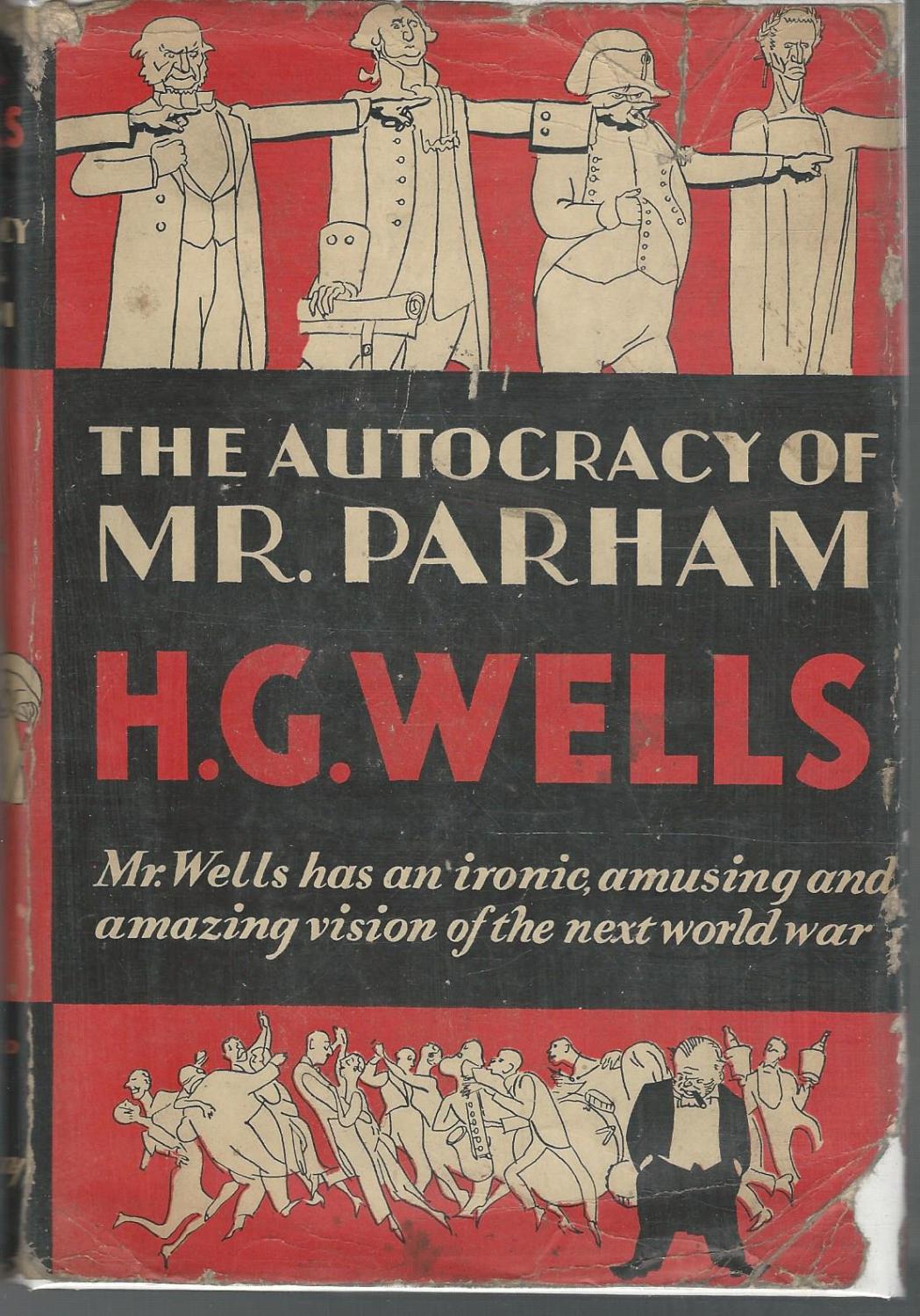 The Autocracy of Mr. Parham: His Remarkable Adventures in This Changing ...