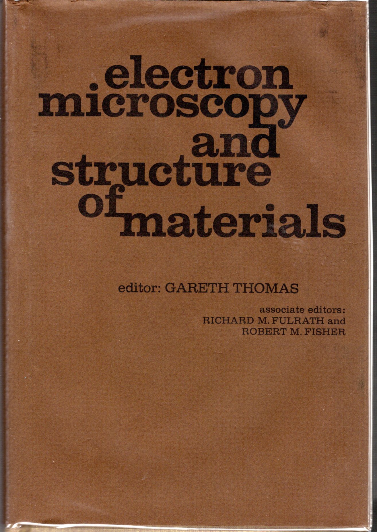 Electron Microscopy And Structure Of Materials by Thomas, Gareth: Near ...