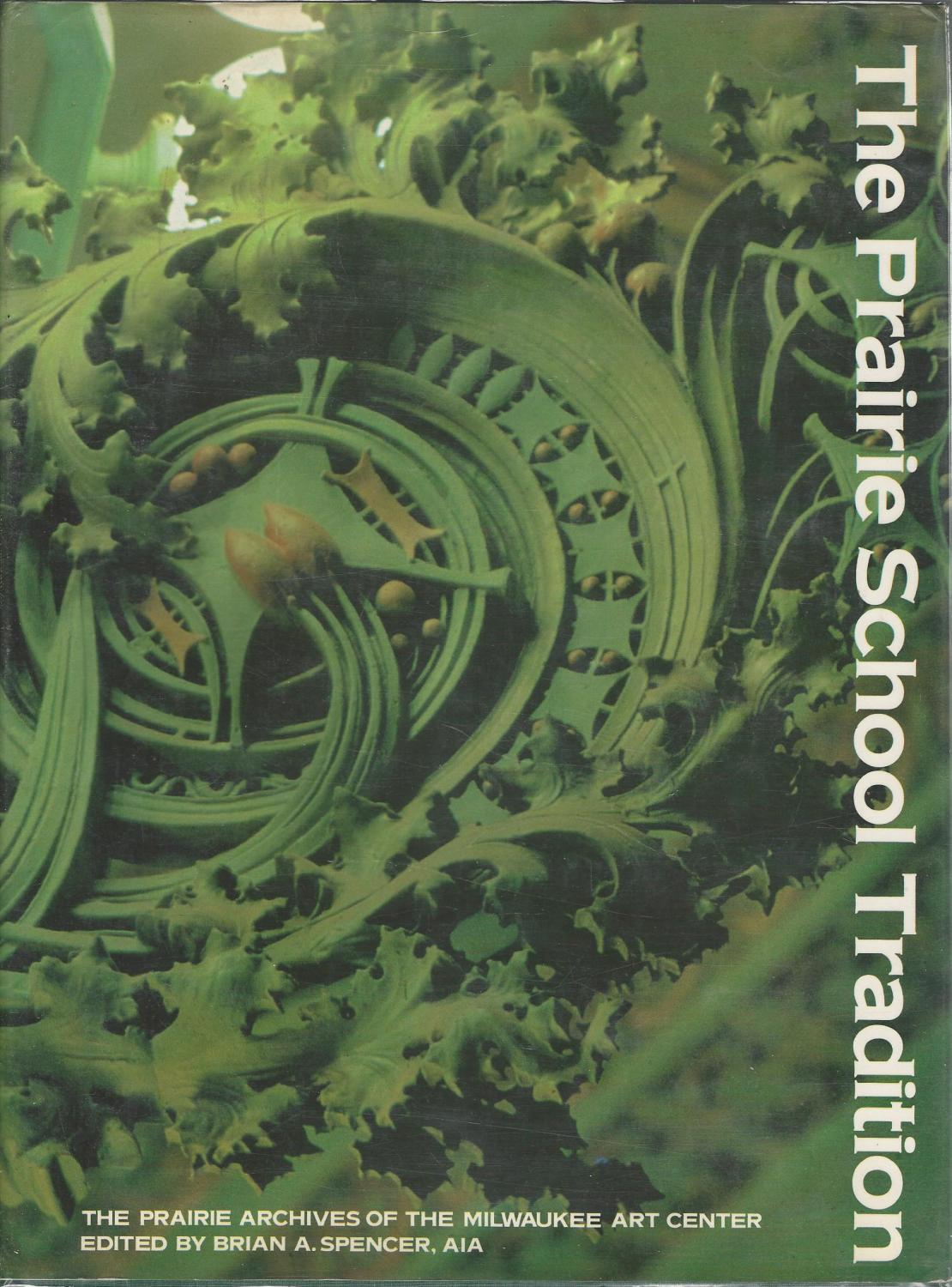 The Prairie School Tradition: The Prairie Archives of the Milwaukee Art ...