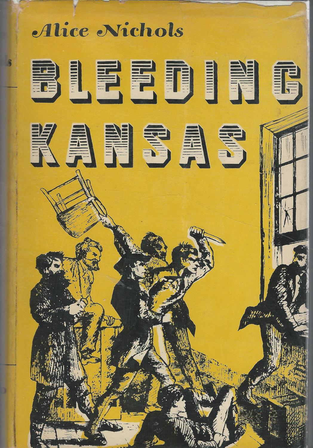Bleeding Kansas by Nichols, Alice: Very Good Hardcover (1954) 1st ...