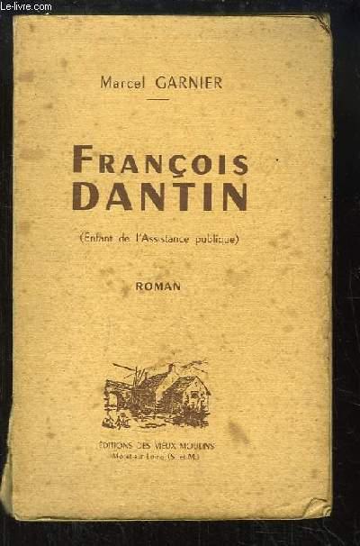 François Dantin (Enfant de l'Assistance publique) by GARNIER Marcel et ...