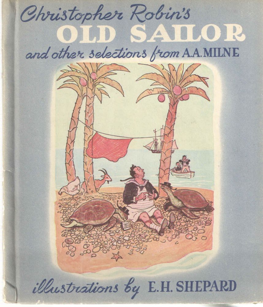 Christopher Robin S Old Sailor And Other Selections From A A Milne By