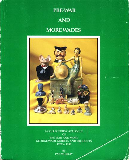 Pre-War and More Wades: A Collectors Catalogue of Pre-War and More ...